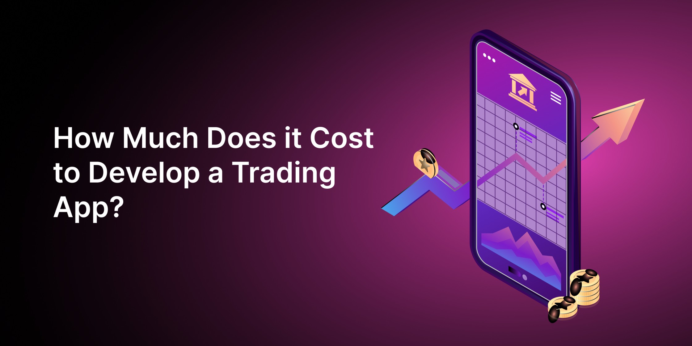 Trading App Development 2026: Costs, Features & Guide
